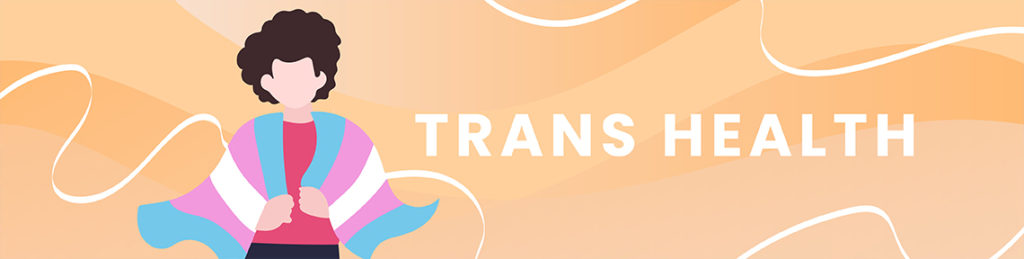 Trans Health - LoveYourself Inc.